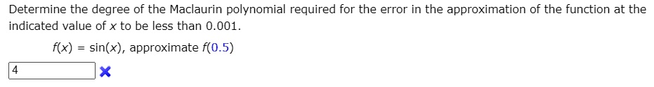 determine the degree of the maclaurin polynomial required for the error ...
