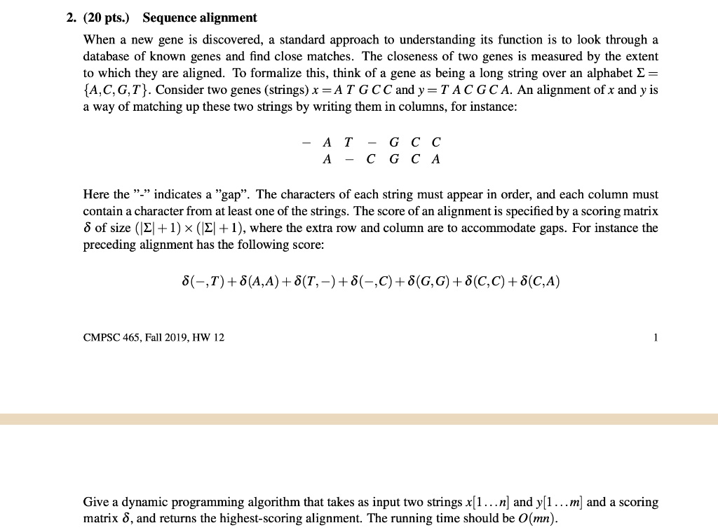 SOLVED: Sequence Alignment When a new gene is discovered, a standard ...