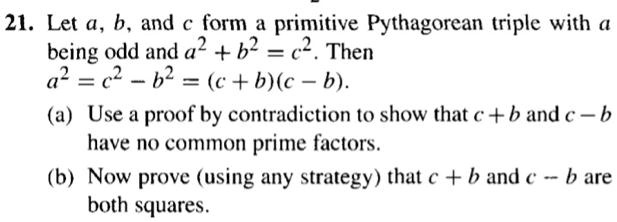 21. Let a, b, and c form a primitive Pythagorean triple with a being odd and a^2 + b^2 = c^2 ...