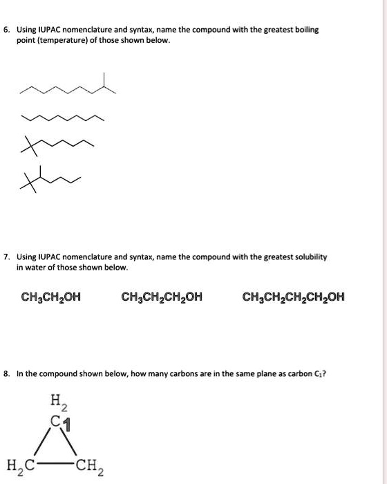 Using IUPAC nomenclature and syntax, name the compound with the ...