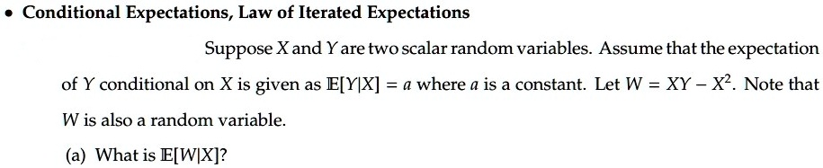 SOLVED: Conditional Expectations, Law of Iterated Expectations Suppose ...
