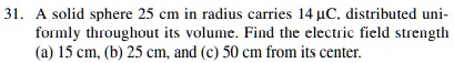 SOLVED: A solid sphere 25 cm in radius carries 14pC. distributed Un ...