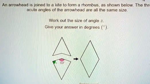 An arrowhead is joined to a kite to form a rhombus, as shown below. The ...