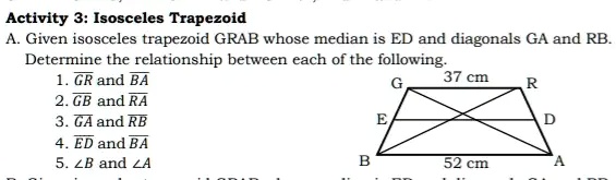 SOLVED: Activity 3: Isosceles Trapezoid Given isosceles trapezoid GRAB ... SOLVED: Activity 3: Isosceles Trapezoid Given isosceles trapezoid GRAB ...