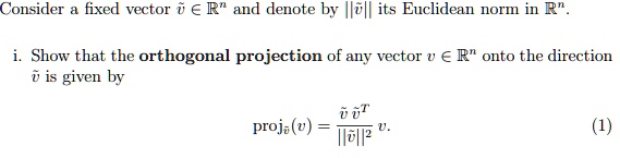 SOLVED: Consider fixed vector € R" and denote by Ilill its Euclidean norm in R" Show that the ...