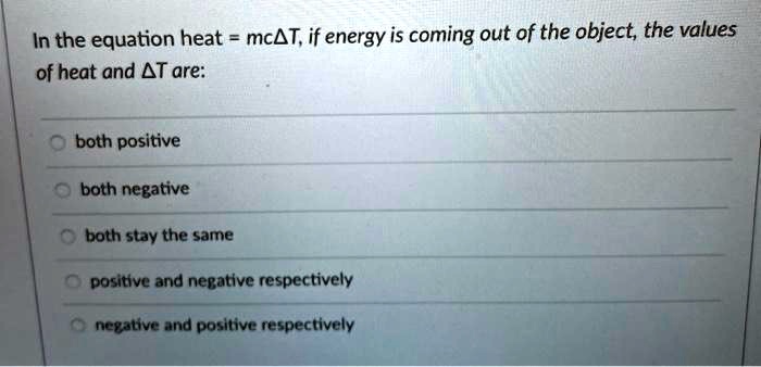 in the equation heat mcat if energy is coming out of the object the ...