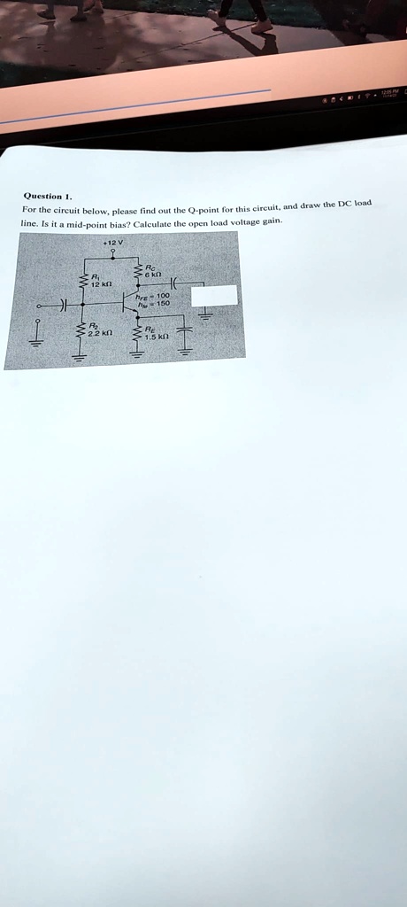 SOLVED: Question 1. For the circuit below, please find out the Q-point for this circuit, and ...