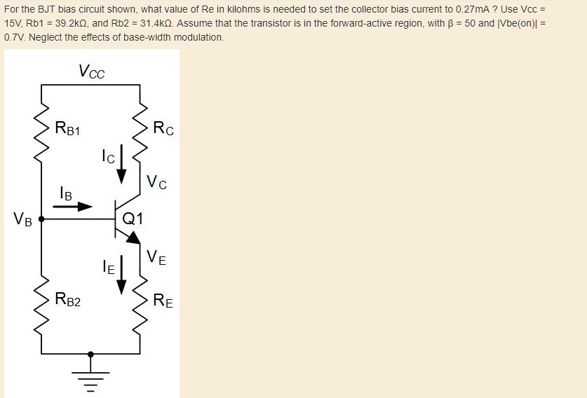 SOLVED: For the BJT bias circuit shown, what value of Re in kilohms is needed to set the ...