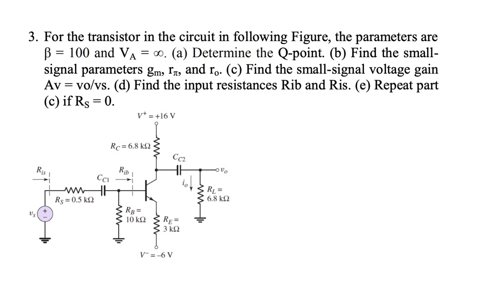 please solve 3 for the transistor in the circuit in following figure the parameters are 100 and ...