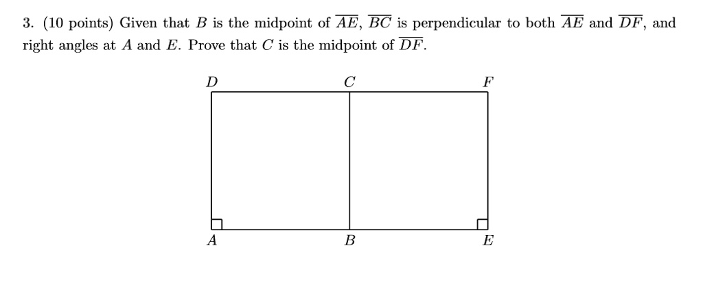 SOLVED: 3. (10 points) Given that B is the midpoint of AE , BC is ... SOLVED: 3. (10 points) Given that B is the midpoint of AE , BC is ...