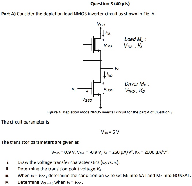 SOLVED: Question 3 (40 pts) Part A) Consider the depletion load NMOS ...
