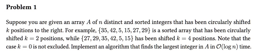 Solved Problem 1 Suppose You Are Given An Array A Of N Distinct And Sorted Integers That Has
