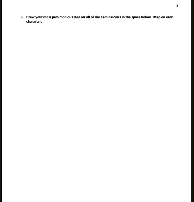 SOLVED: Draw your most parsimonious tree for all of the Caminalcules in ...