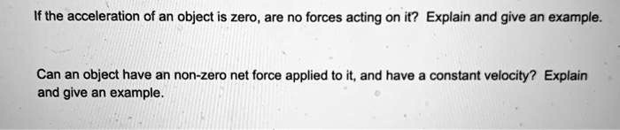 Solved If The Acceleration Of An Object Is Zero Are No Forces Acting