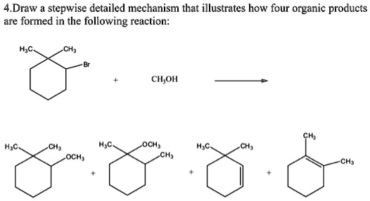 SOLVED:4,Draw stepwise detailed mechanism that illustrates how four ...