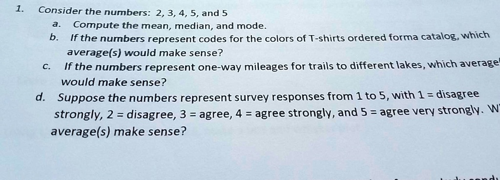 SOLVED: Consider the numbers: 2, 3, 4, 5, and 5. Compute the mean ...