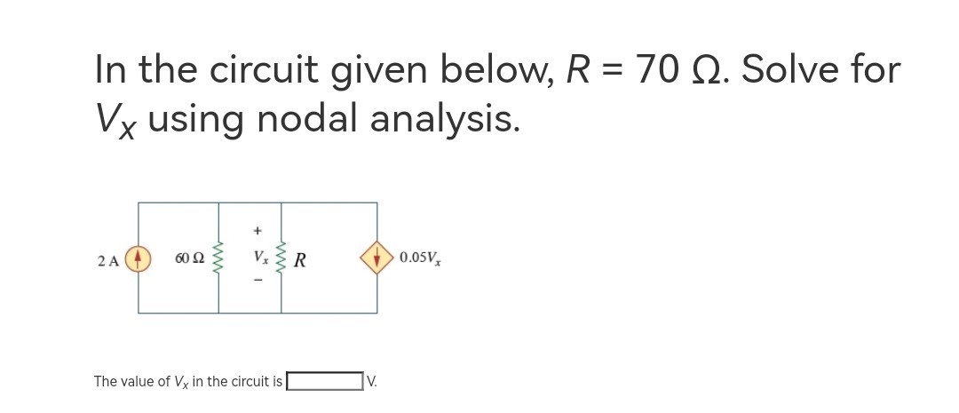 SOLVED: In the circuit given below, R=70 Ω. Solve for Vx using nodal analysis.