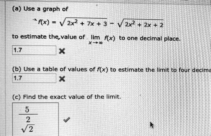 a use a graph of fx v2x2 7x3 v2x2 2x 2 to estimate the value of lim fx to one decimal place x0 ...