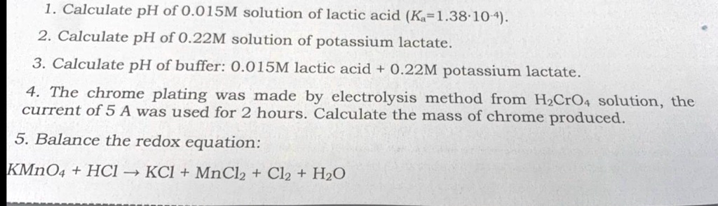 SOLVED: Calculate pH of 0.01 M solution of lactic acid (Ka = 1.38 x 10^-4). Calculate pH of 0.22 ...