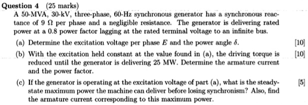 SOLVED: Question 4 (25 marks): A 50-MVA, 30-kV, three-phase, 60-Hz synchronous generator has a ...