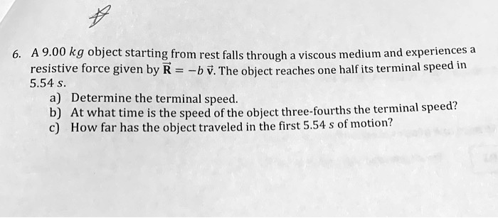 Solved A 9 00 Kg Object Starting From Rest Falls Through A Viscous