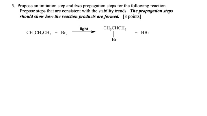 SOLVED: Propose an initiation step and two propagation steps for the following reaction. Propose ...