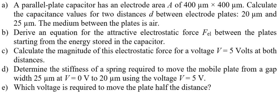 a) A parallel-plate capacitor has an electrode area A of 400 µm × 400 ...