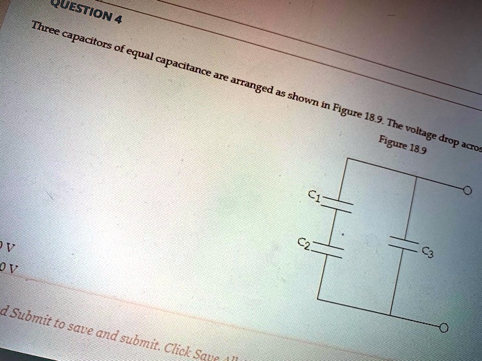 SOLVED: UESTION 4 Three [ capacitors equal capacitance are arranged ... SOLVED: UESTION 4 Three [ capacitors equal capacitance are arranged ...