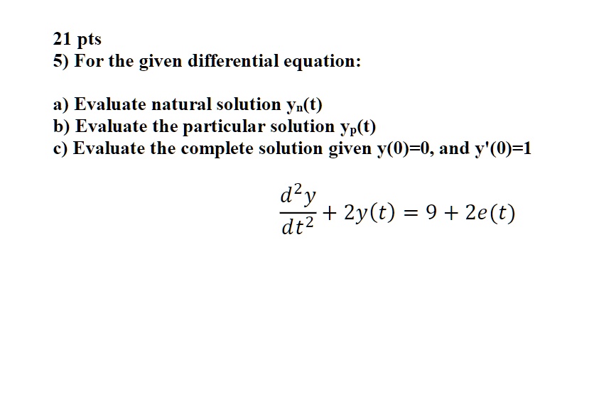 VIDEO solution: 21 pts 5) For the given differential equation: a ...