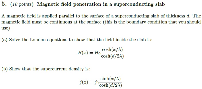 5. (10 points) Magnetic field penetration in a superconducting slab A ...