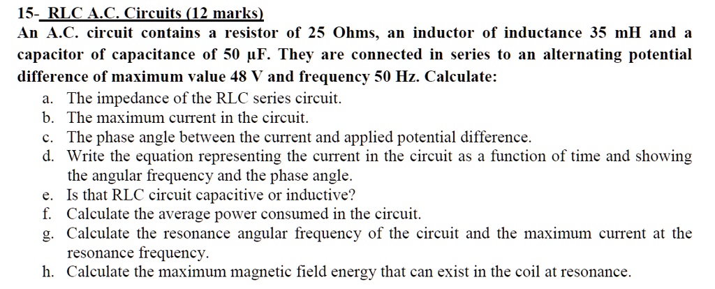 SOLVED: 15-RLC AC Circuits (12 marks) An AC circuit contains a resistor ...
