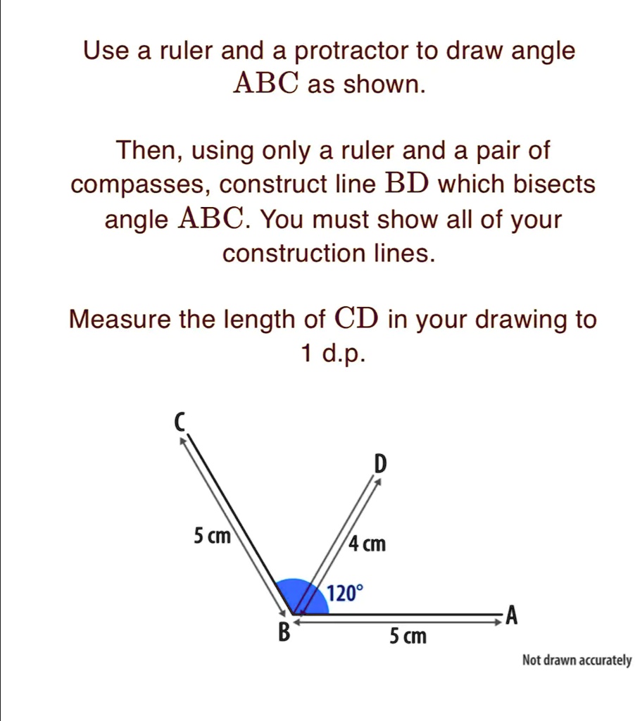 SOLVED: Use a ruler and a protractor to draw angle ABC as shown Then, using only a ruler and a ...