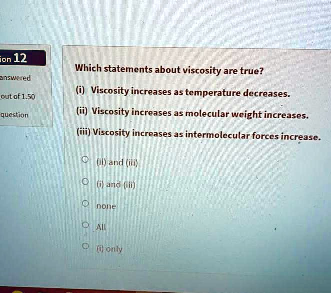 Ion 12 which statements about viscosity are true viscosity...