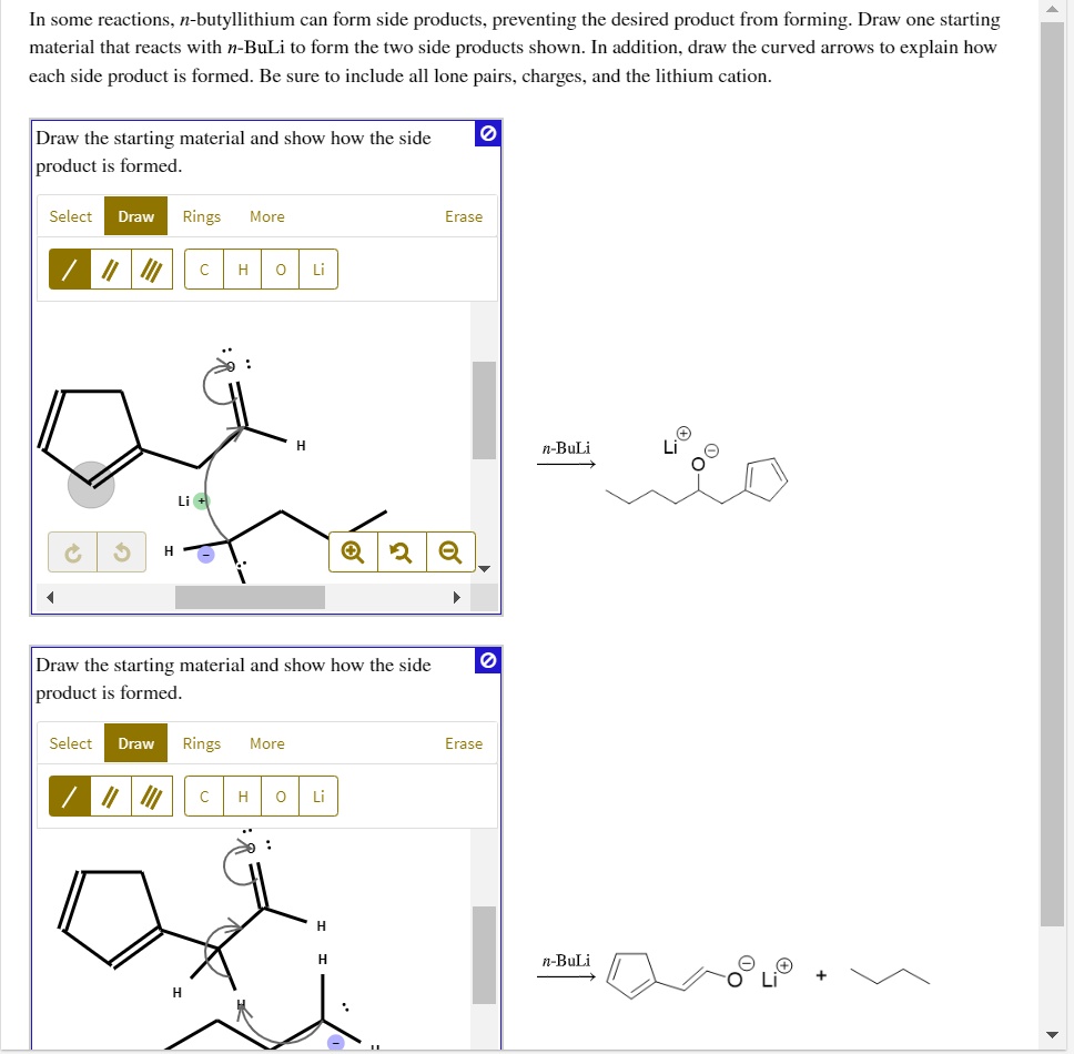 SOLVED: In some reactions. n-butyllithium can form side products. preventing the desired product ...