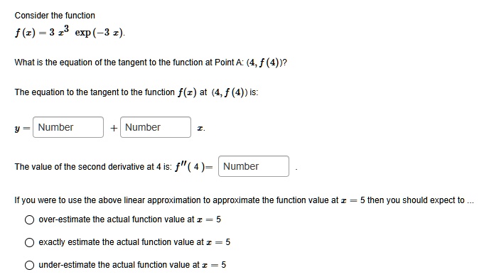 SOLVED: Consider the function f() = 3 23 exp (-3 2). What is the equation of the tangent to the ...