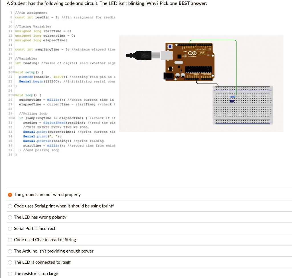 SOLVED: A student has the following code and circuit. The LED isn't ...