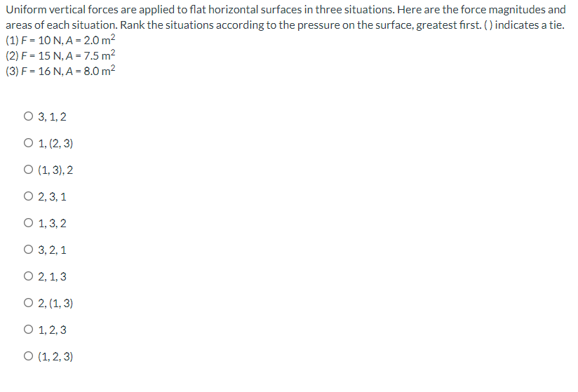 Uniform vertical forces are applied to flat horizontal surfaces in ...