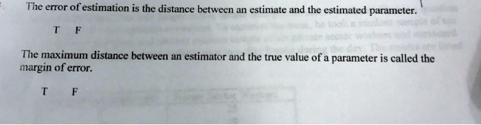 SOLVED: The error of estimation is the distance betwecn an estimate and ...
