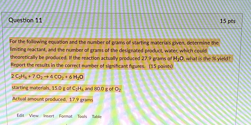 SOLVED: Question 11 15 pts For the following equation and the number of grams of starting ...