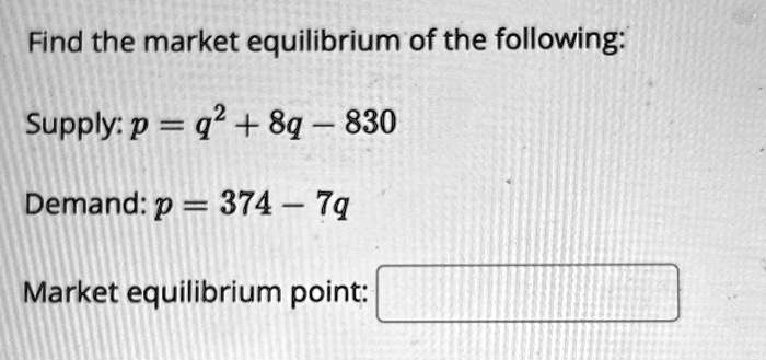 SOLVED: To find the market equilibrium, we need to set the supply and ...