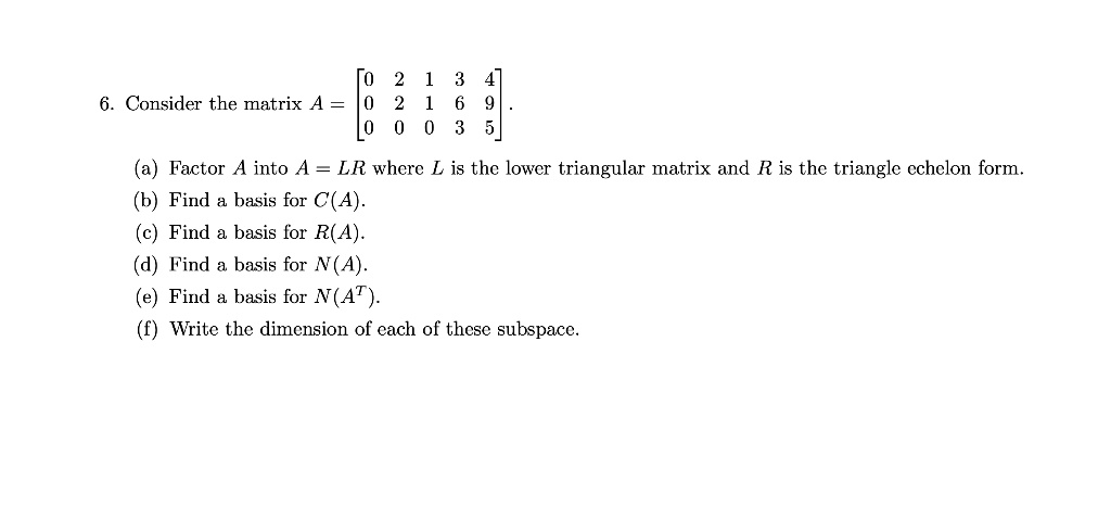 Consider the matrix Factor A into A = LR where L is the lower ...
