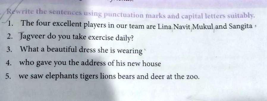 Rewrite rewrite the sentences using punctuation marks and...