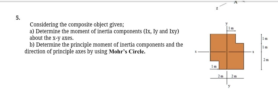 5. Considering the composite object given; a) Determine the moment of ...