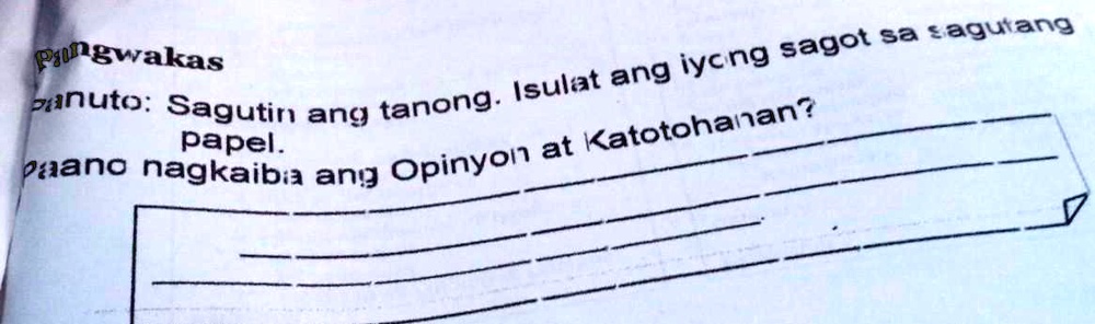 SOLVED: pangwakaspanuto: Sagutin ang tanong. Isulat ang iyong sagot sa ...