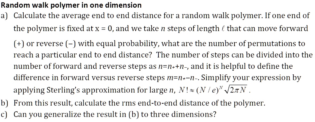 SOLVED: Random walk polymer in one dimension a) Calculate the average end to end distance for a ...