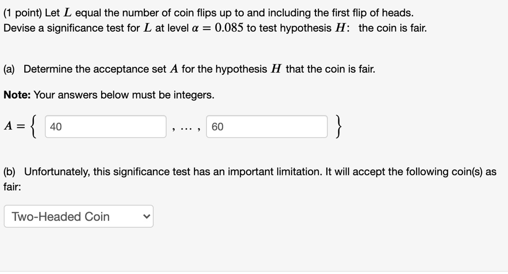 SOLVED: point) Let L equal the number of coin flips up to and including the first flip of heads ...