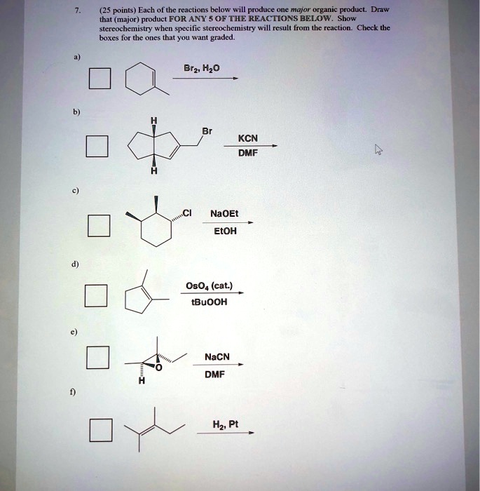 SOLVED: noinka Each of the reactions below will produce one major ...
