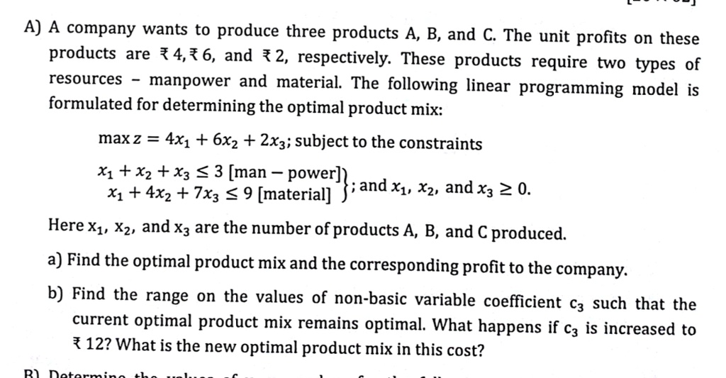 A) A company wants to produce three products A, B, and C. The unit ...