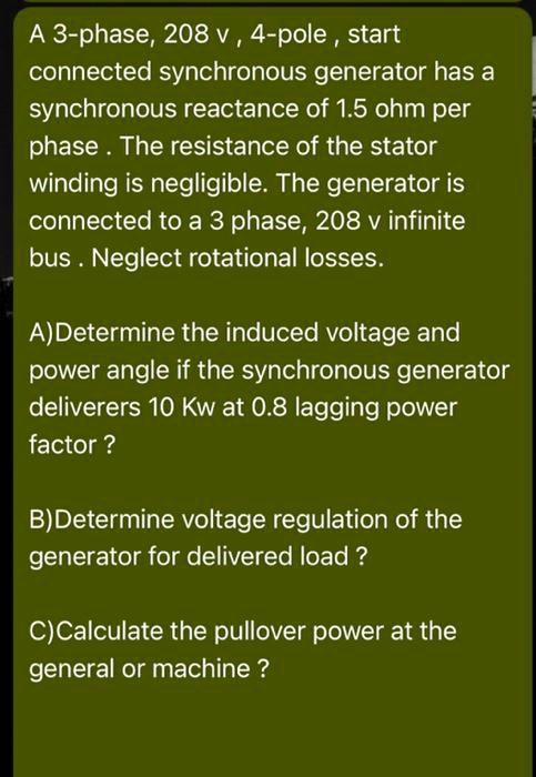 SOLVED: A 3-phase 208V 4-pole start-connected synchronous generator has a synchronous reactance ...