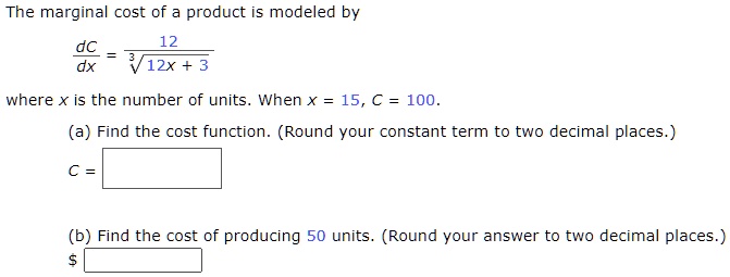 SOLVED: The marginal cost of a product is modeled by Vizx + 3 where x ...